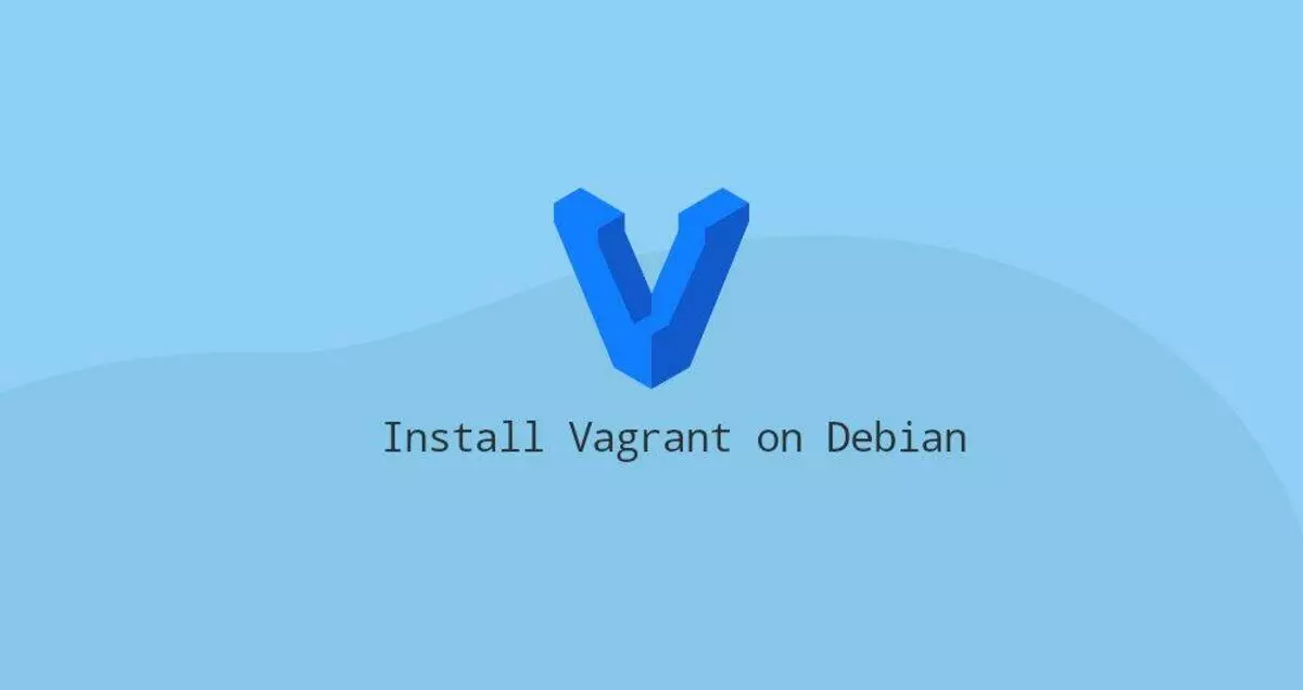 如何在Debian 10 Linux上安装Vagrant | myfreax 如何在Debian 10 Linux上安装Vagrant | myfreax